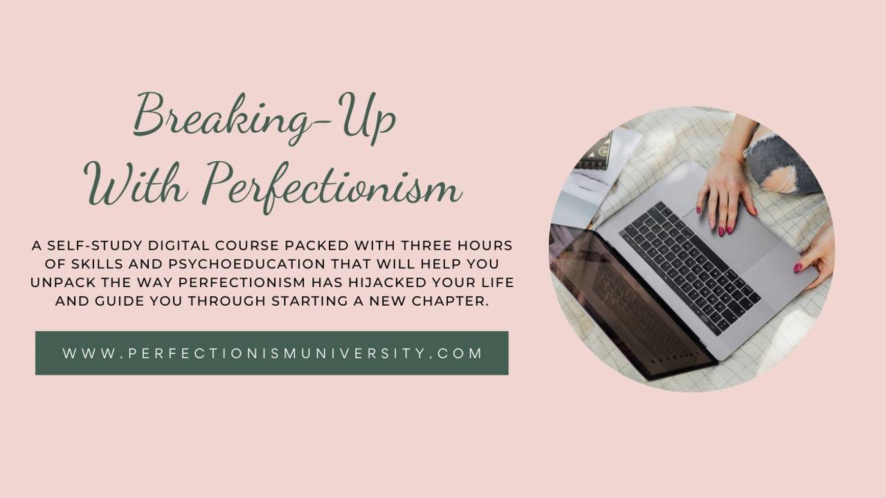 Breaking-Up With Perfectionism